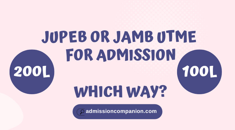Direct Entry With JUPEB vs. JAMB UTME: Which Path is Right for You in ...